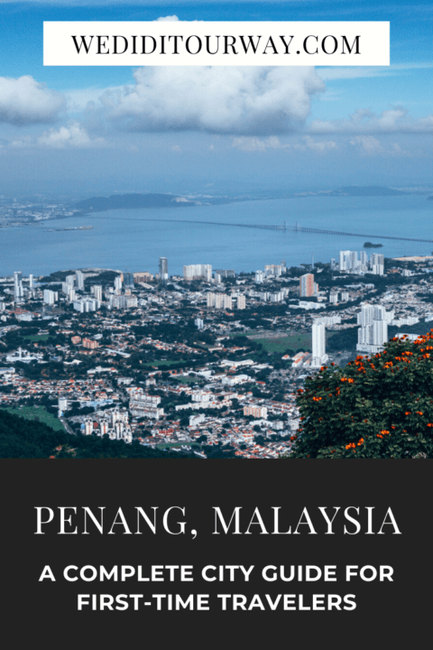A complete guide for your first trip to Penang
