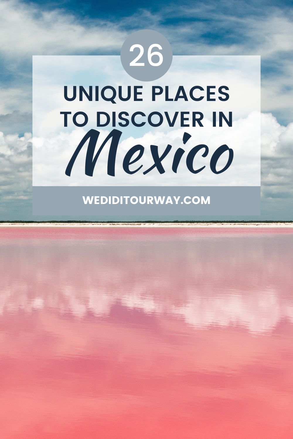 26 unique places & hidden gems in Mexico you have to see